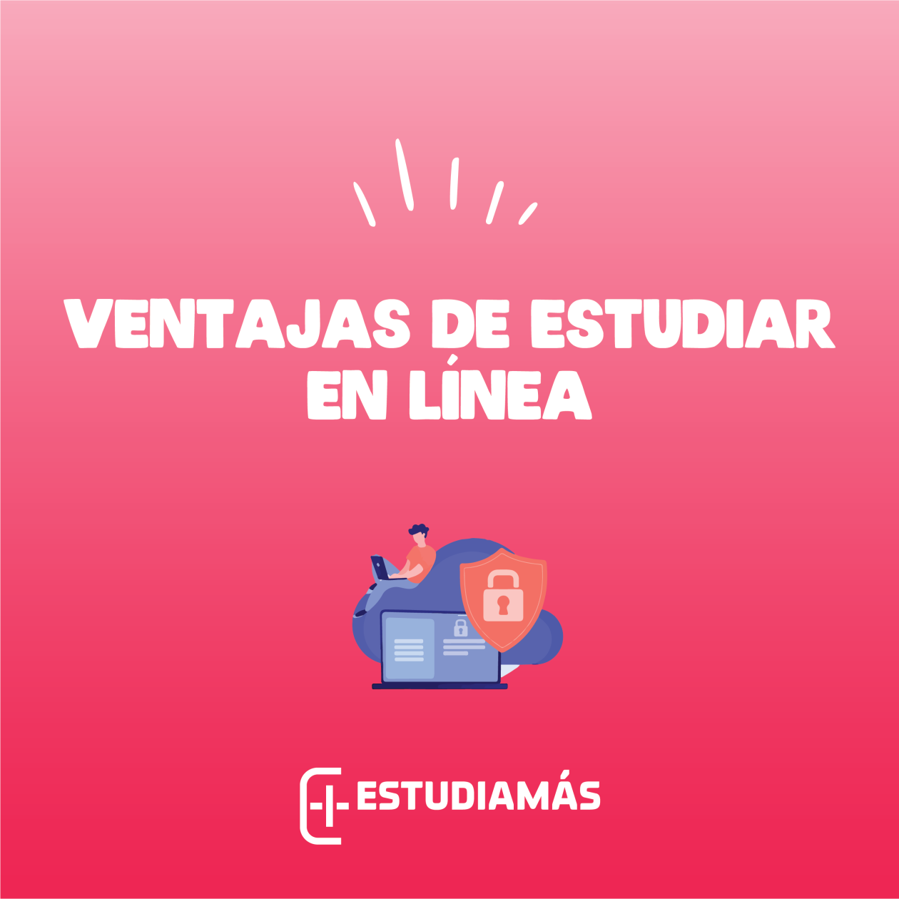 Ventajas de Estudiar en Línea - Conoce porque deberías estudiar online