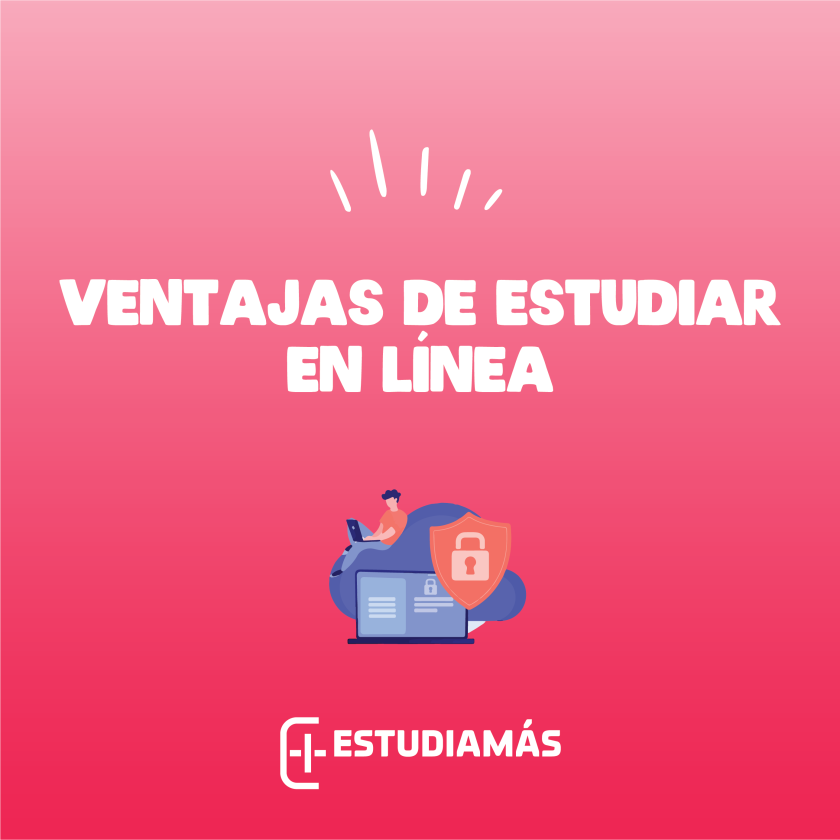 Ventajas de Estudiar en Línea - Conoce porque deberías estudiar online