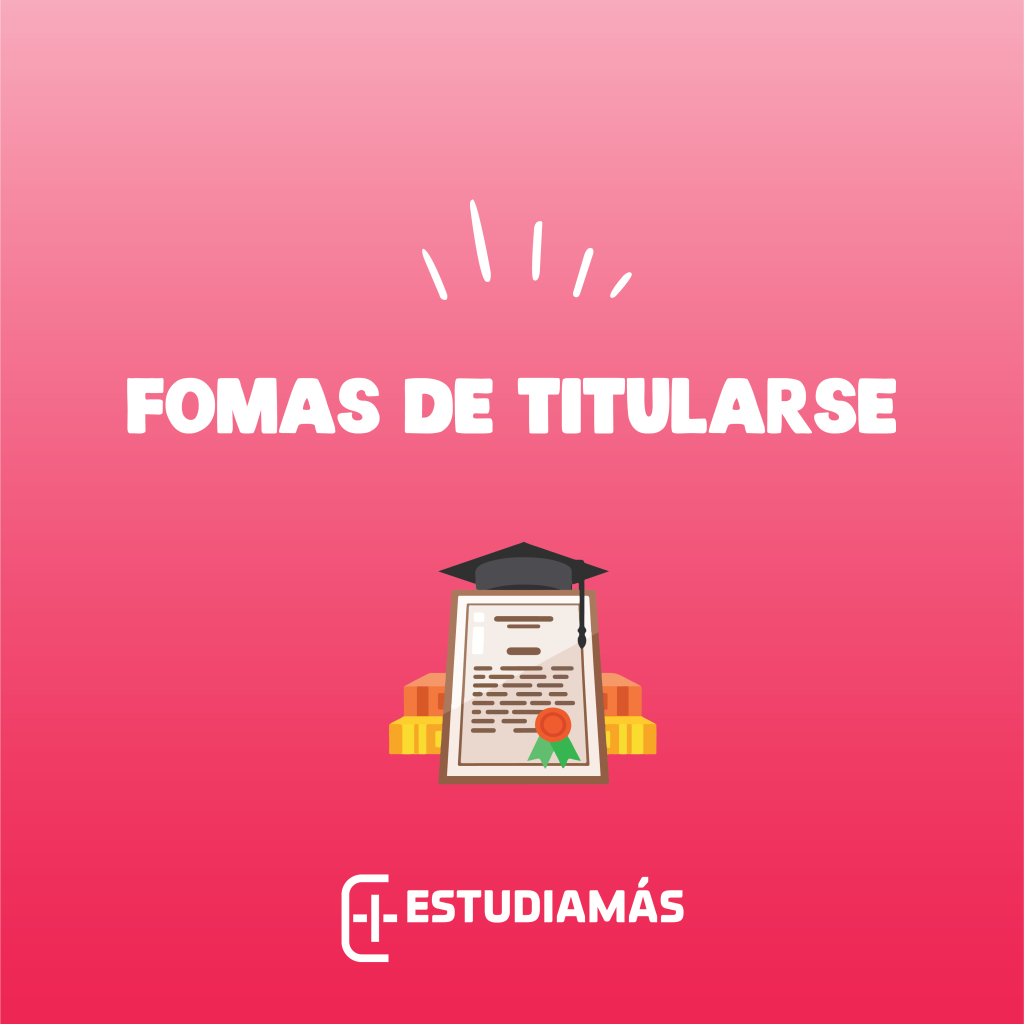 Formas de titularse - Modalidades para obtener el título en México