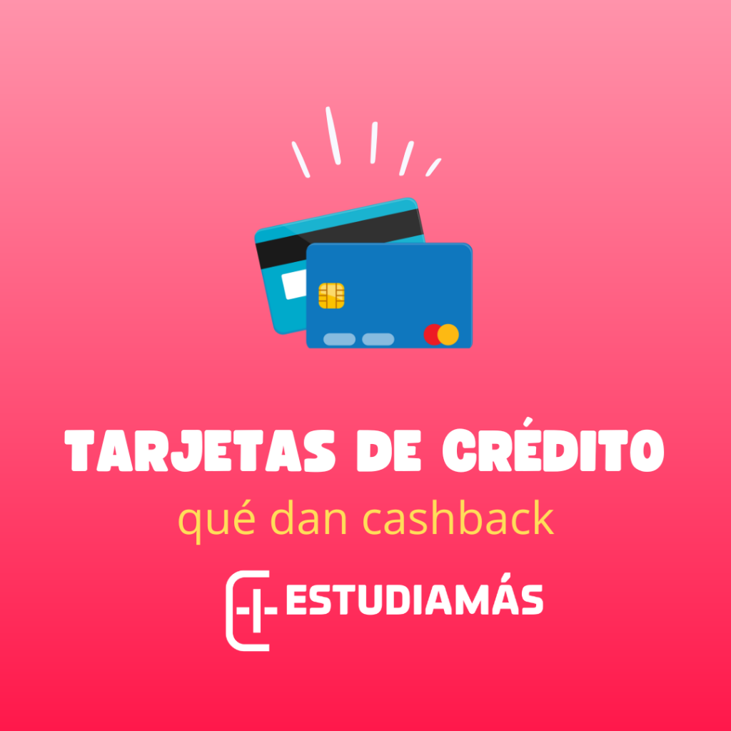 Tarjetas de crédito que dan cash back