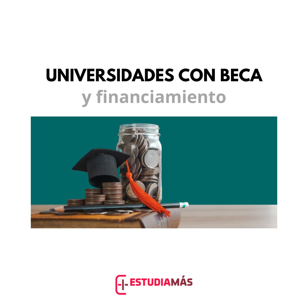 Universidades que dan beca y financiamiento - Estudia Más