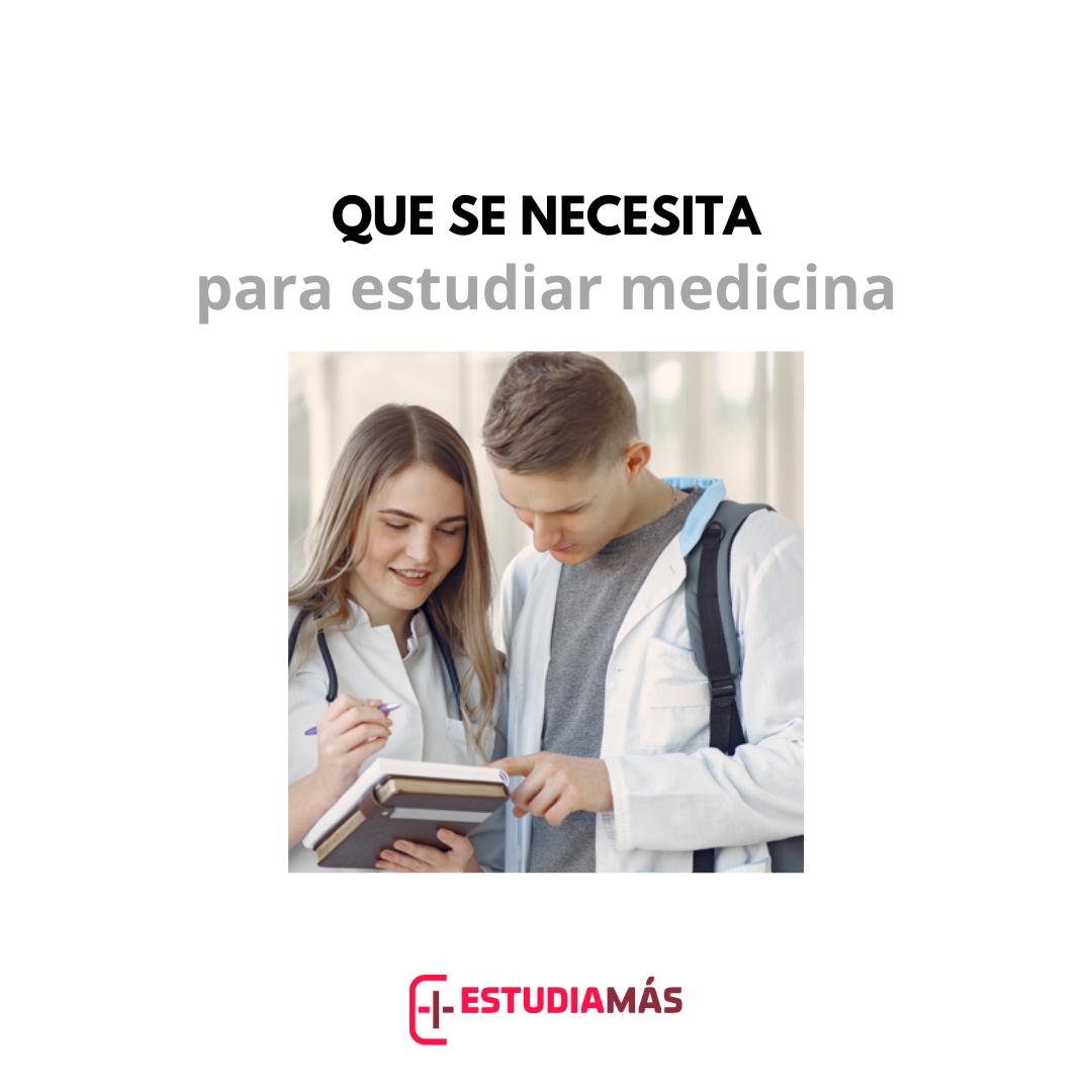Que necesito para estudiar medicina - Estudia Más